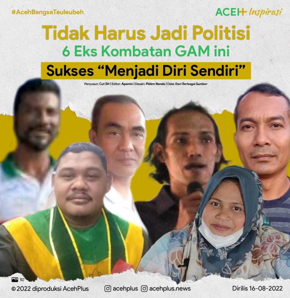 6 Eks Kombatan GAM ini Sukses “Menjadi Diri Sendiri” - Good News From Aceh